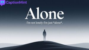200+ Powerful Alone Captions for Instagram to Express Every Emotion in 2025